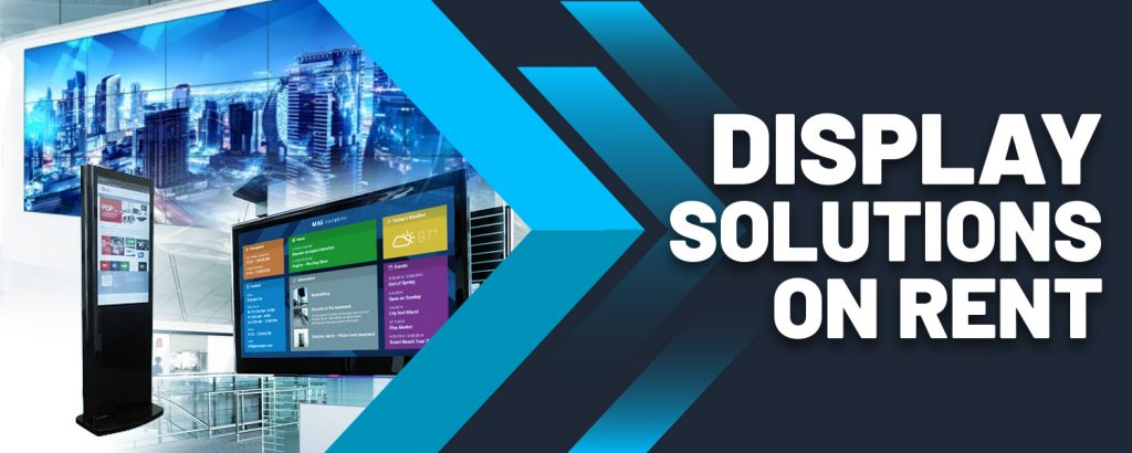 Display Solutions On Rent | Network Techlab