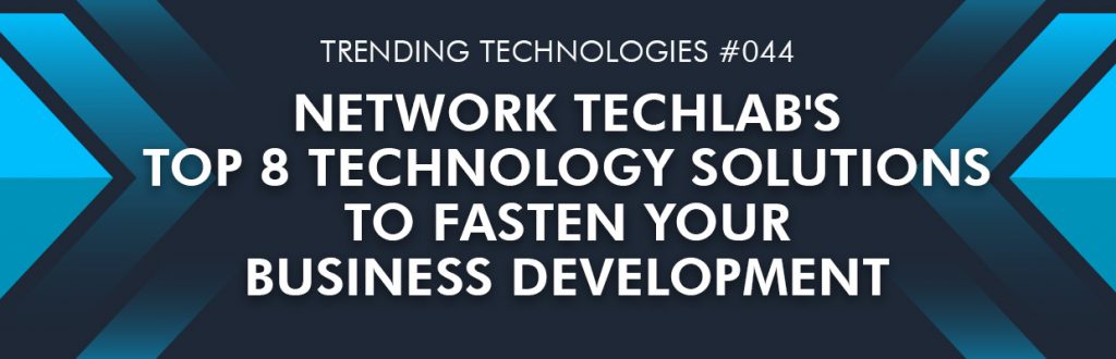 Network Techlab’s Top 8 Technology Solutions To Quicken Your Business ...